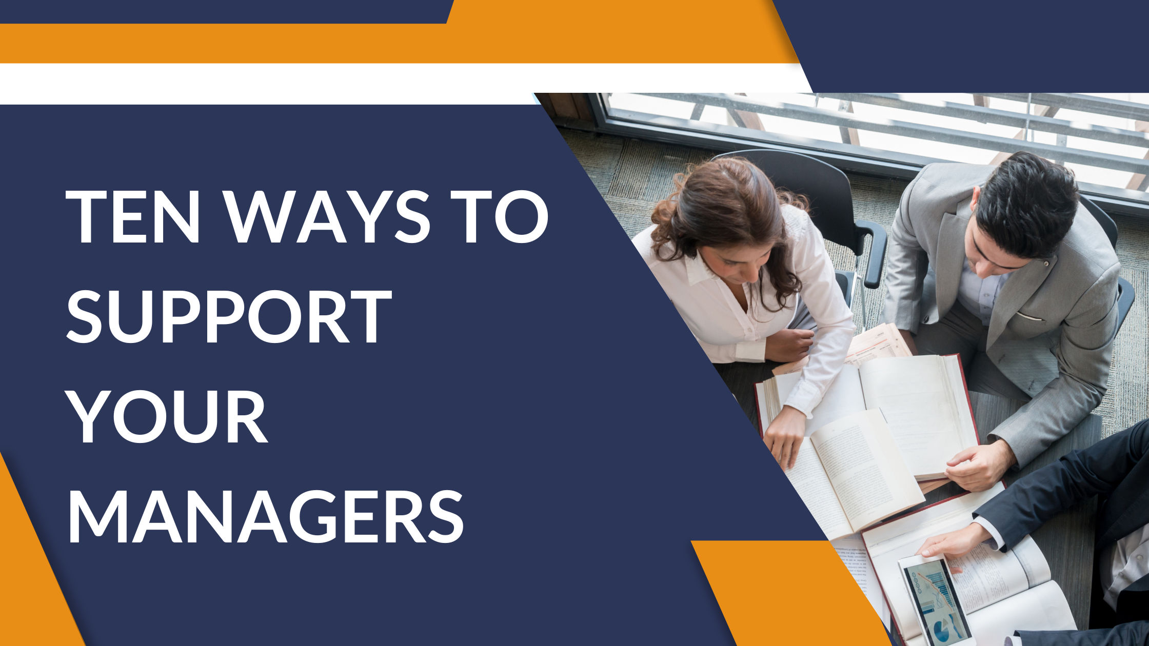 From the Top Down: Ten Ways to Support Your Managers